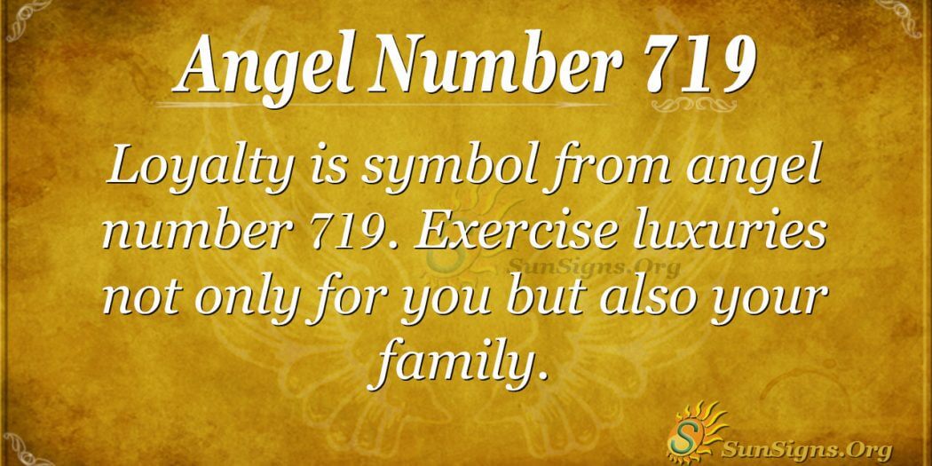 Angel Number 719 Meaning: Develop your Purpose - SunSigns.Org