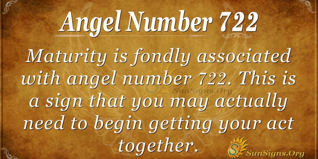 Angel Number 722 Meaning: Interests and Passion - SunSigns.Org