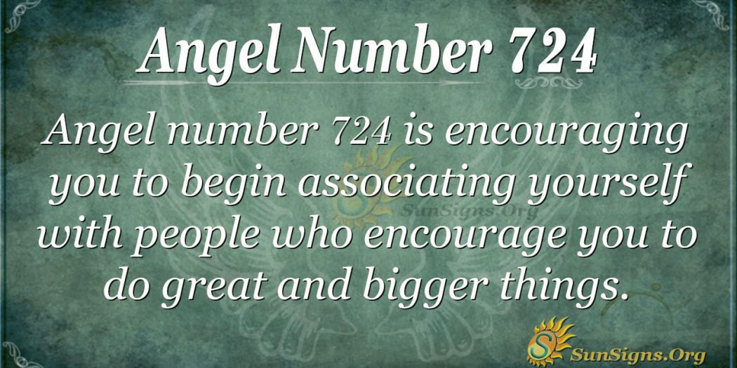 Angel Number 724 Meaning: Love and Kindness - SunSigns.Org
