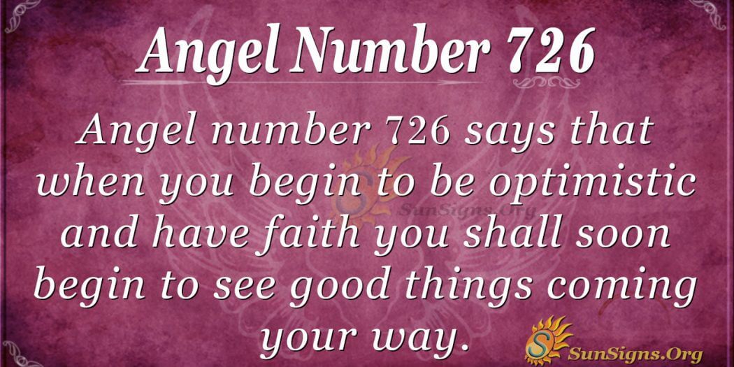 Angel Number 726 Meaning: Empower Yourself - SunSigns.Org