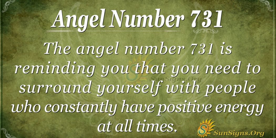 Angel Number 731 Meaning: Positive Energy - SunSigns.Org