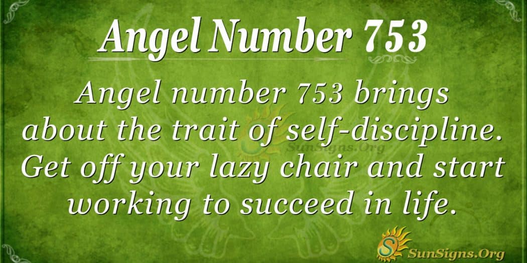 Angel Number 753 Meaning: Be Great At All You Do - SunSigns.Org