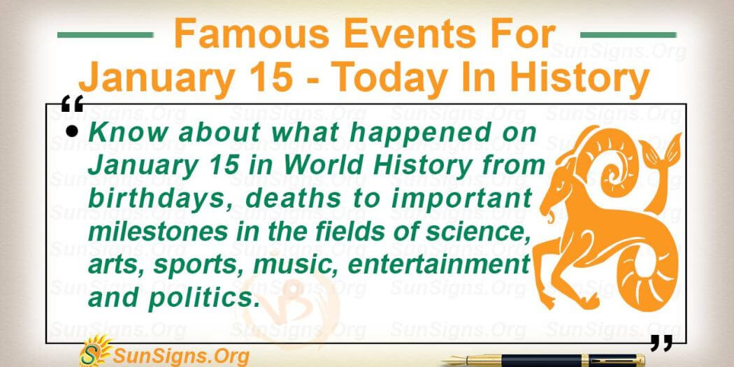 Famous Events For January 15 - Today In History - SunSigns.Org