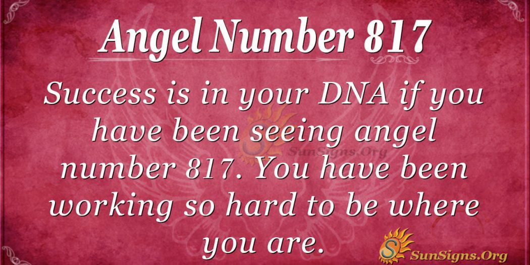 Angel Number 817 Meaning: Keep On Growing - SunSigns.Org