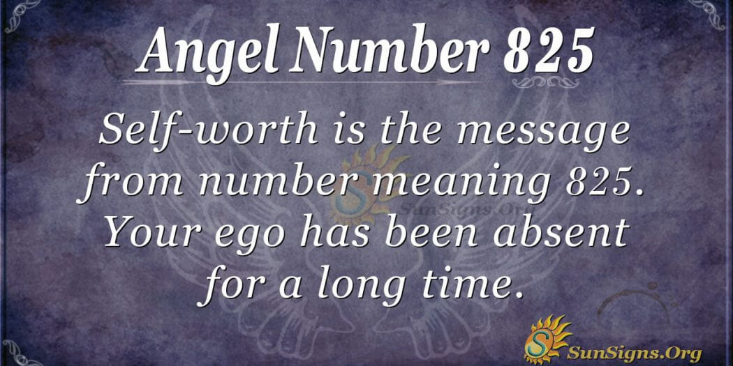 Angel Number 825 Meaning: Some Ego Helps - SunSigns.Org