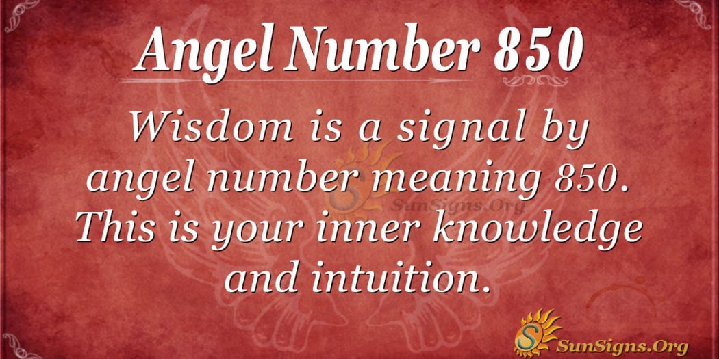 Angel Number 850 Meaning: Take Positive Action - SunSigns.Org