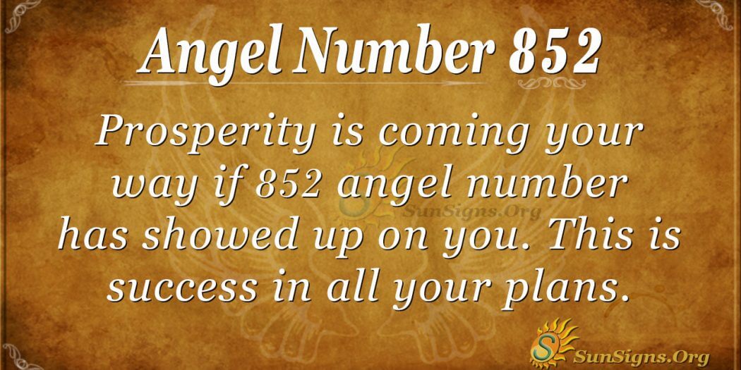 Angel Number 852 Meaning: Count your Blessings - SunSigns.Org