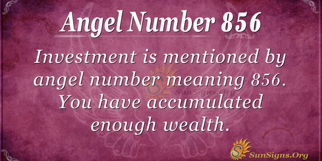 Angel Number 856 Meaning: Value of Commitment - SunSigns.Org