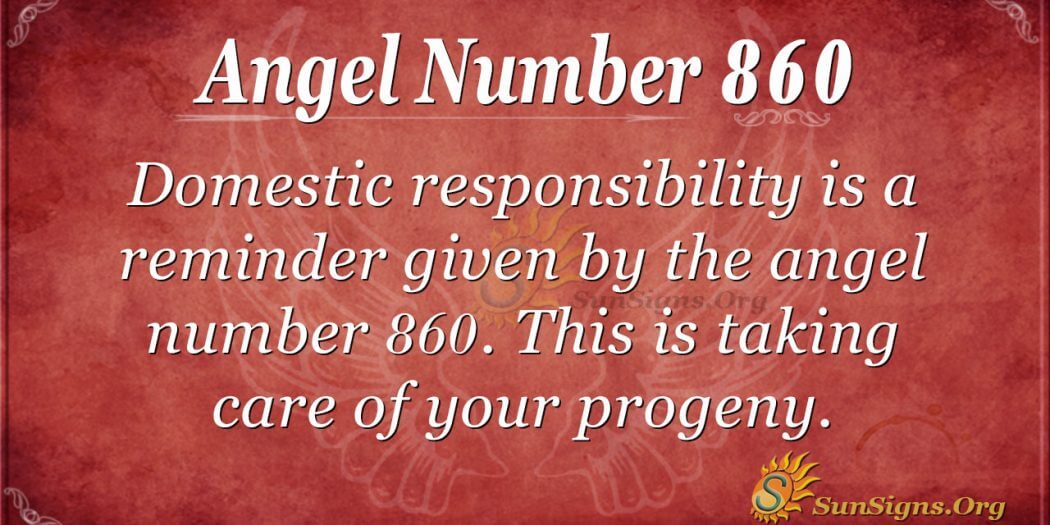 Angel Number 860 Meaning: Fulfill your Dreams - SunSigns.Org