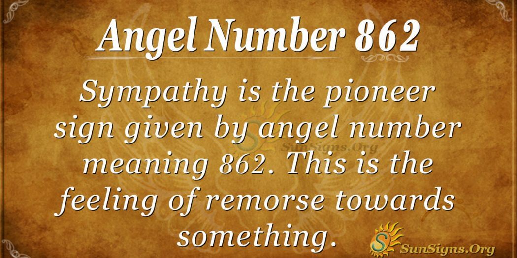 Angel Number 862 Meaning: Be Strong and Grateful - SunSigns.Org