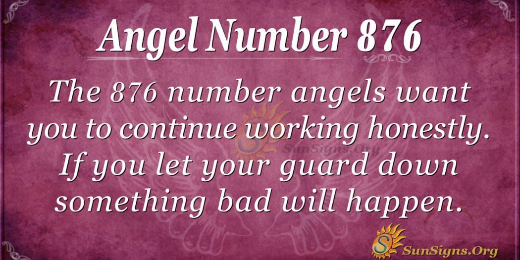 Angel Number 876 Meaning: Be A Selfless Servant - SunSigns.Org
