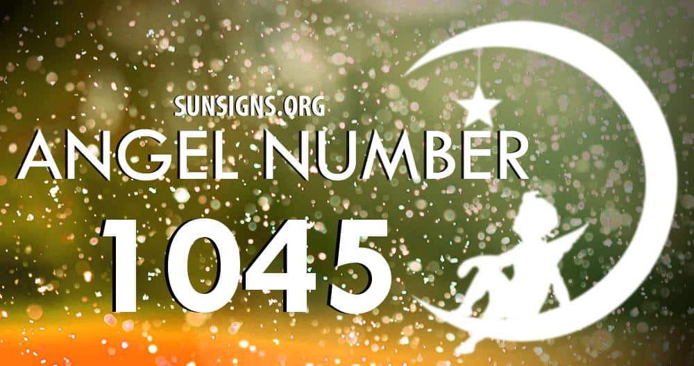 Angel Number 1045 Meaning | Sun Signs
