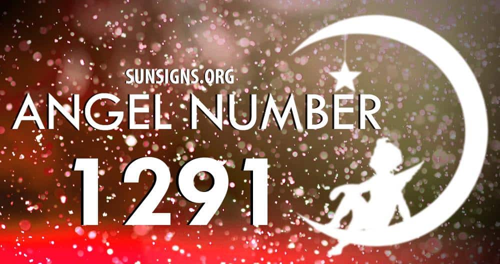 Angel Number 1291 Meaning | Sun Signs