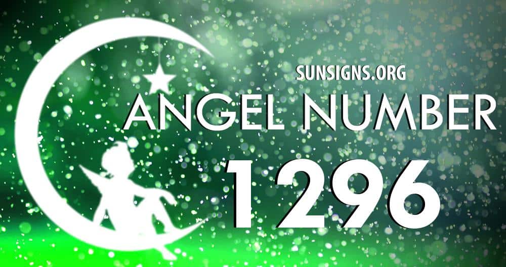 Angel Number 1296 Meaning | Sun Signs