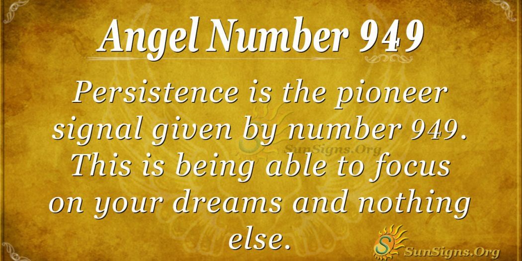 Angel Number 949 Meaning: Be More Persistent - SunSigns.Org