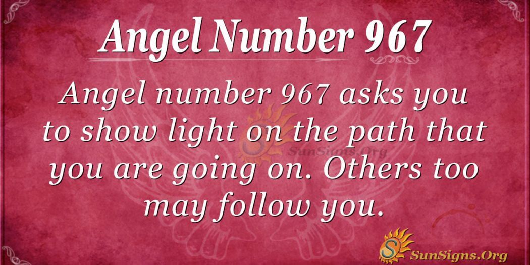 Angel Number 967 Meaning: Motivating Others - SunSigns.Org