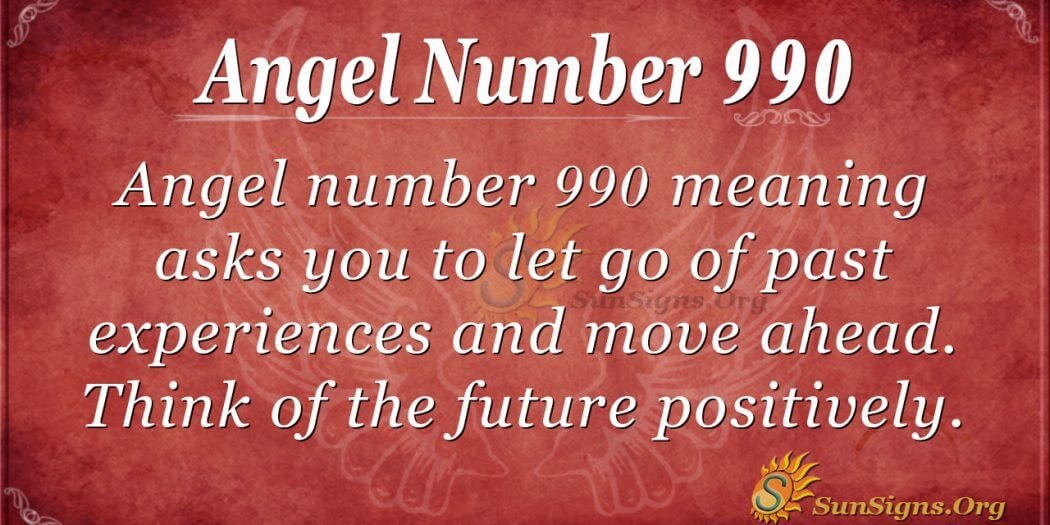 Angel Number 990 Meaning: Natural Blessings - SunSigns.Org