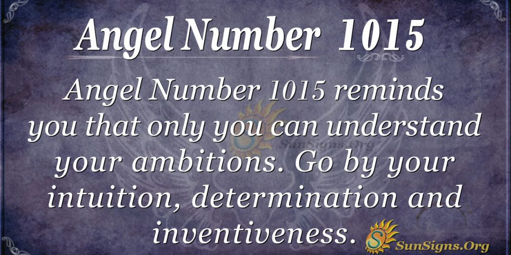 Angel Number 1015 Meaning: Tap Your Intuition - SunSigns.Org
