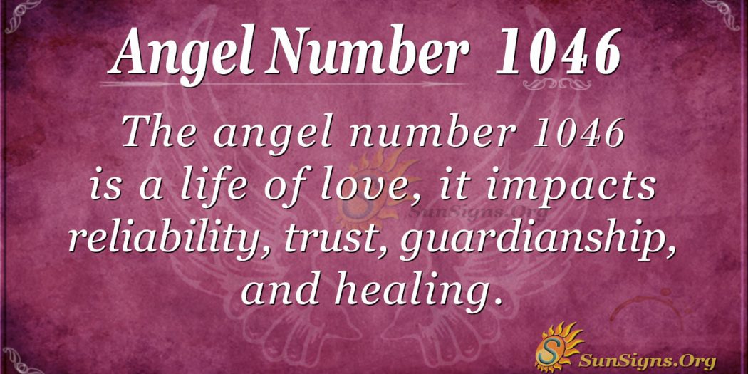 Angel Number 1046 Meaning: Willingness and Joy - SunSigns.Org