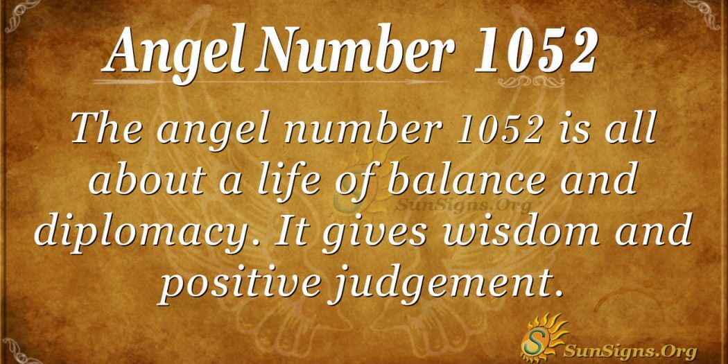 Angel Number 1052 Meaning: Make Sober Judgements - SunSigns.Org