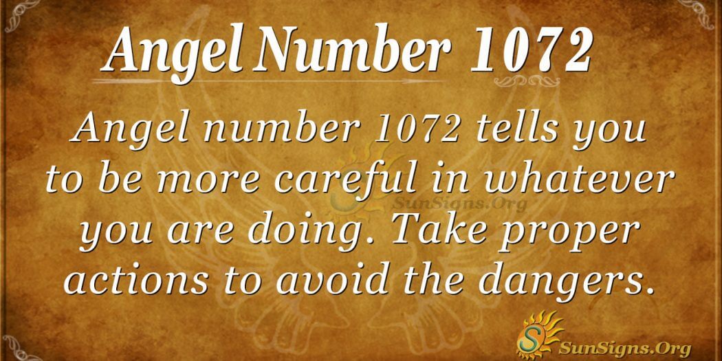 Angel Number 1072 Meaning: Always Be Cautious - SunSigns.Org