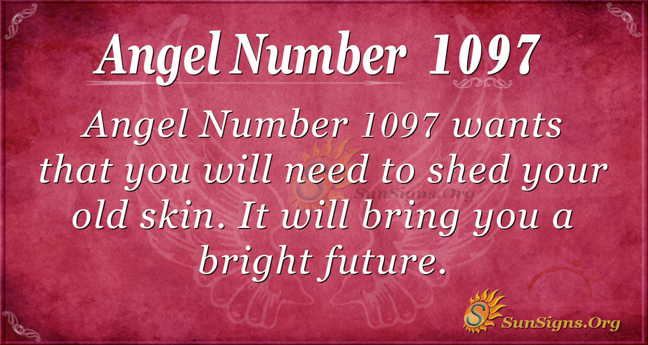 Angel Number 1097 Meaning: Keep Moving Forward - SunSigns.Org