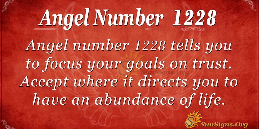 Angel Number 1228 Meaning: Trust The Process - SunSigns.Org