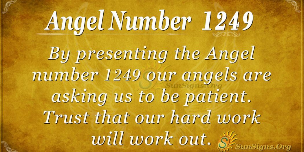 Angel Number 1249 Meaning: Patience Pays - SunSigns.Org