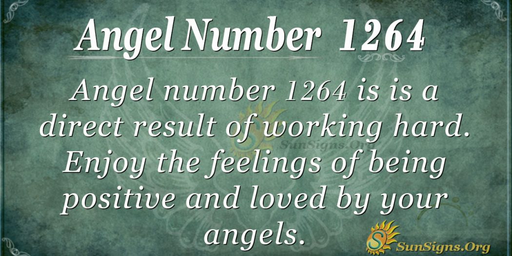 Angel Number 1264 Meaning: A Token For Hard work - SunSigns.Org