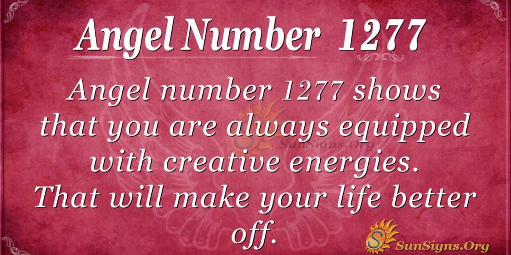 Angel Number 1277 Meaning: Make Effort Daily - SunSigns.Org