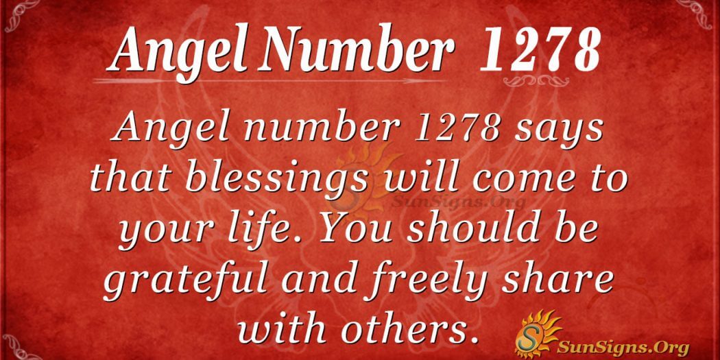 Angel Number 1278 Meaning: Keep Pushing Forward - SunSigns.Org
