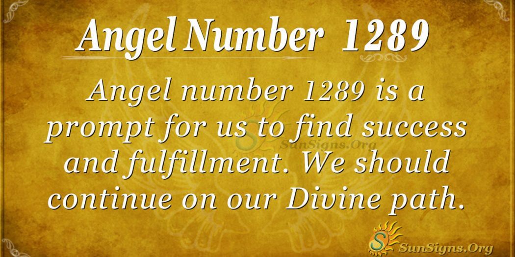 Angel Number 1289 Meaning: Be A Leader - SunSigns.Org