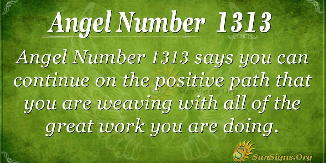 Angel Number 1313 Meaning - Good News For Your Life - SunSigns.Org