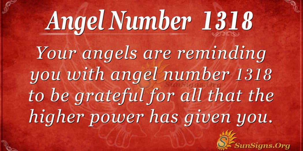 Angel Number 1318 Meaning: Quality Life - SunSigns.Org