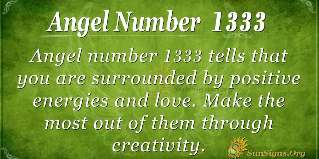 Angel Number 1333 Meaning: You Have Divine Lift - SunSigns.Org
