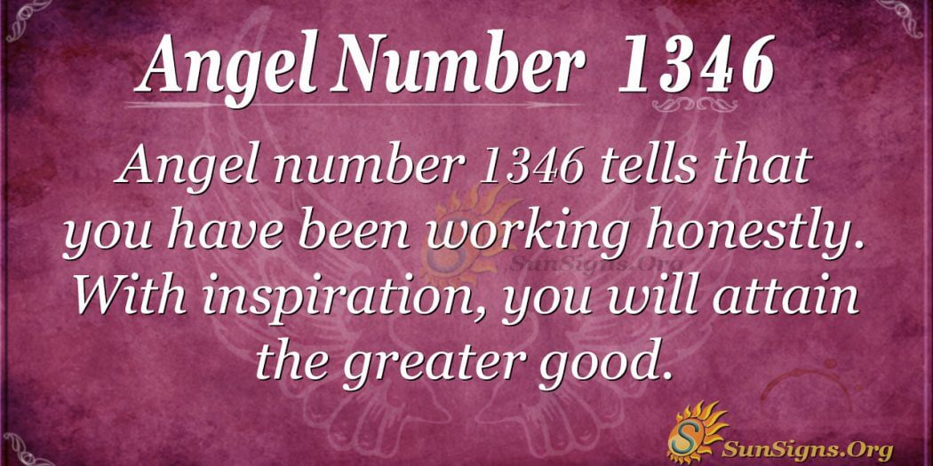 Angel Number 1346 Meaning: The Desire To Succeed - SunSigns.Org