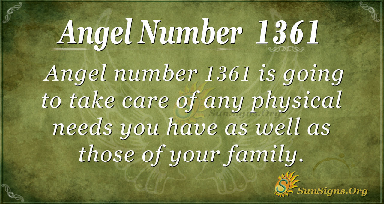 Angel Number 1361 Meaning: Don't Worry Too Much - SunSigns.Org