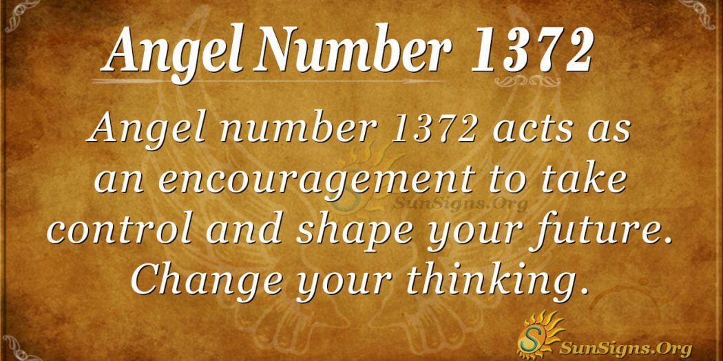 Angel Number 1372 Meaning: Service To Humanity - SunSigns.Org
