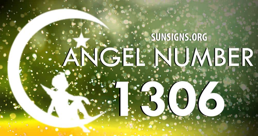 Angel Number 1306 Meaning | Sun Signs