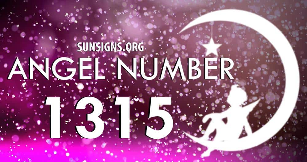 Angel Number 1315 Meaning | Sun Signs