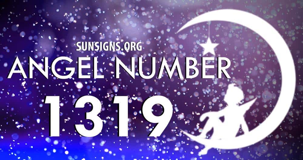 Angel Number 1319 Meaning | Sun Signs
