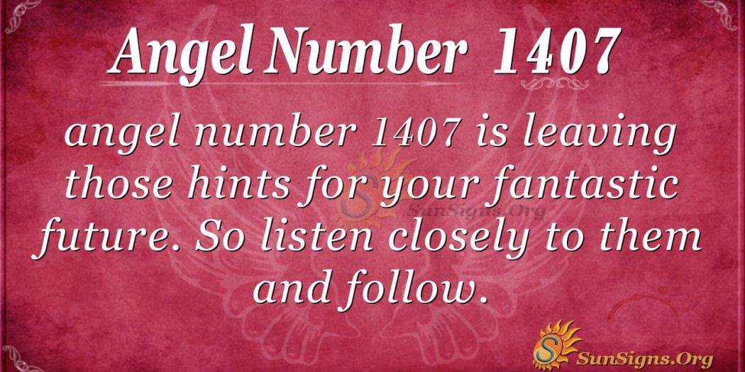Angel Number 1407 Meaning: Trust In Divine Guidance - SunSigns.Org