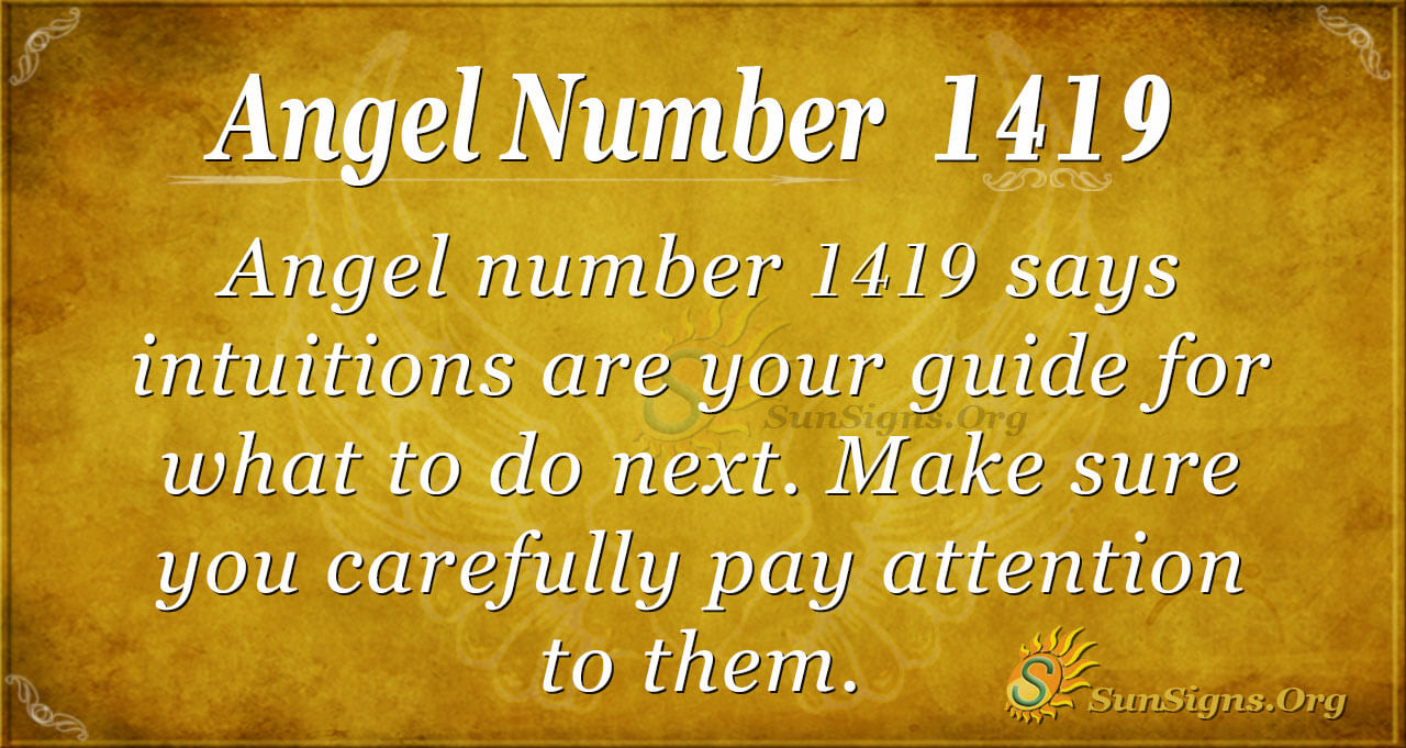 Angel Number 1419 Meaning: Guide Yourself Rightly - SunSigns.Org