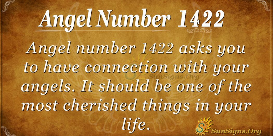 Angel Number 1422 Meaning: Live Your Life Accordingly - SunSigns.Org