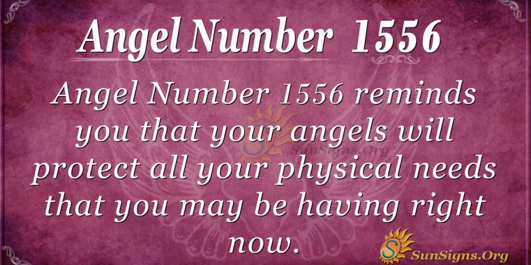 Angel Number 1556 Meaning: You Have Divine Protection - SunSigns.Org