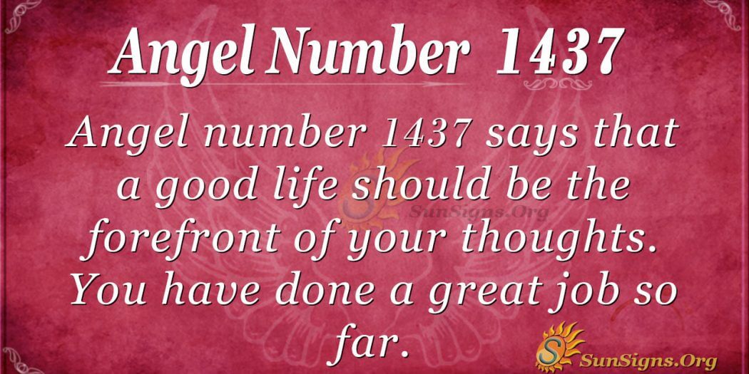 Angel Number 1437 Meaning: You Are Doing A Good Job - SunSigns.Org