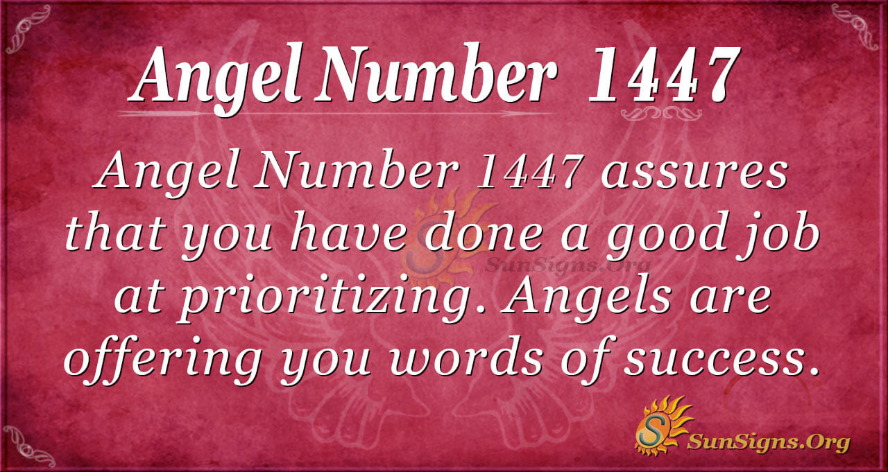 Angel Number 1447 Meaning: Congratulate Your Efforts - SunSigns.Org