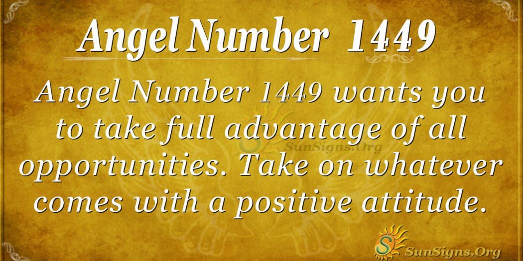Angel Number 1449 Meaning: Enjoy All Opportunities - SunSigns.Org