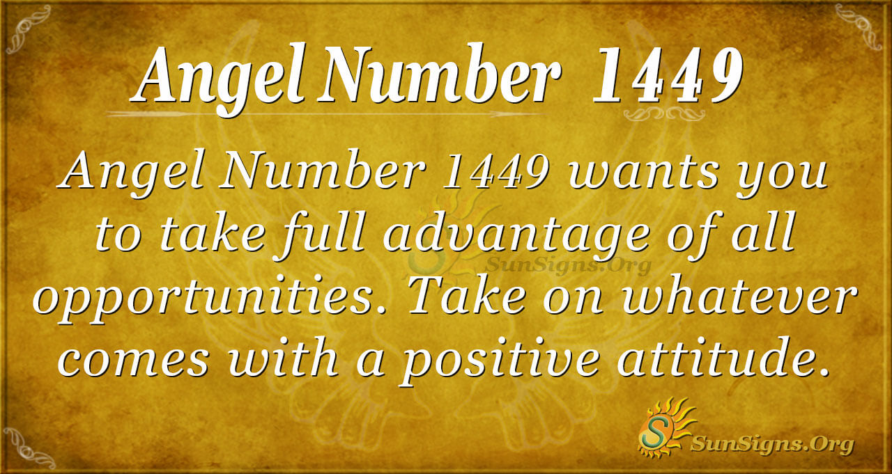 Angel Number 1449 Meaning: Enjoy All Opportunities - SunSigns.Org