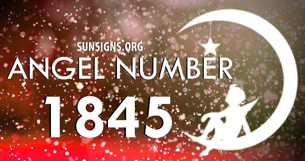 Angel Number 1845 Meaning | SunSigns.Org